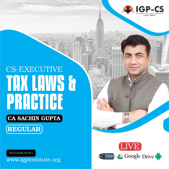 CS Executive, New Course Tax Law Face To Face Live Batch-Tax Laws- CA ...