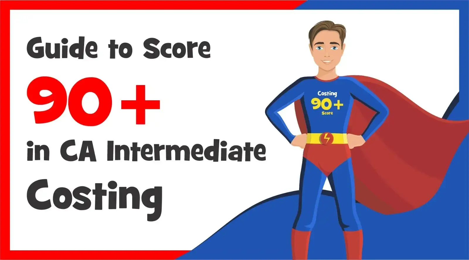 Guide to Score 90+ in CA Intermediate Costing in Jan 2026