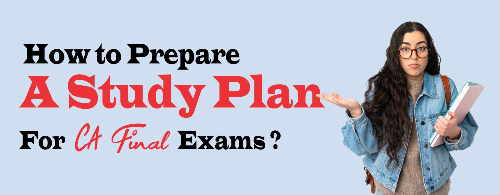How to Prepare a Study Plan for CA Final 2025 & 2026 Exams?