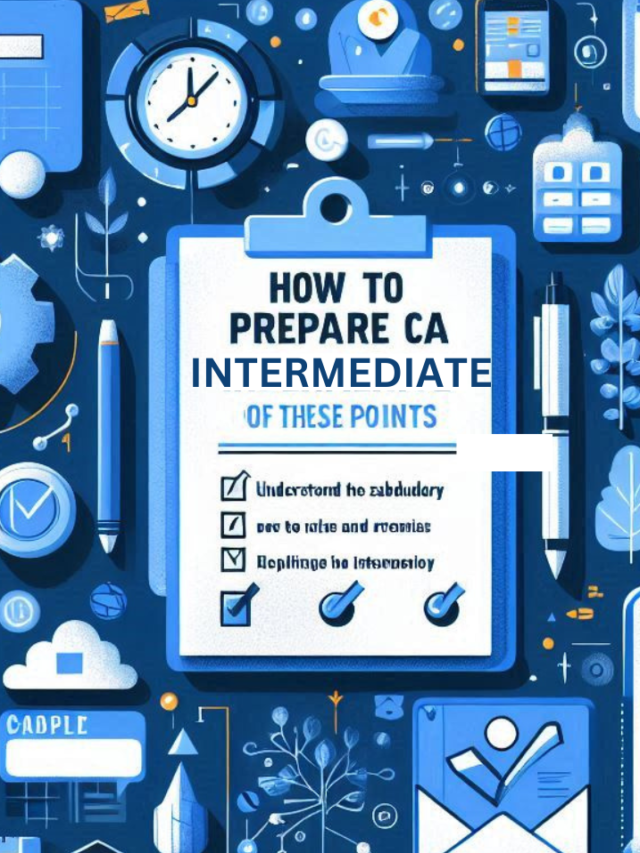 How to Prepare for CA Intermediate Exams? Don't Miss These Points