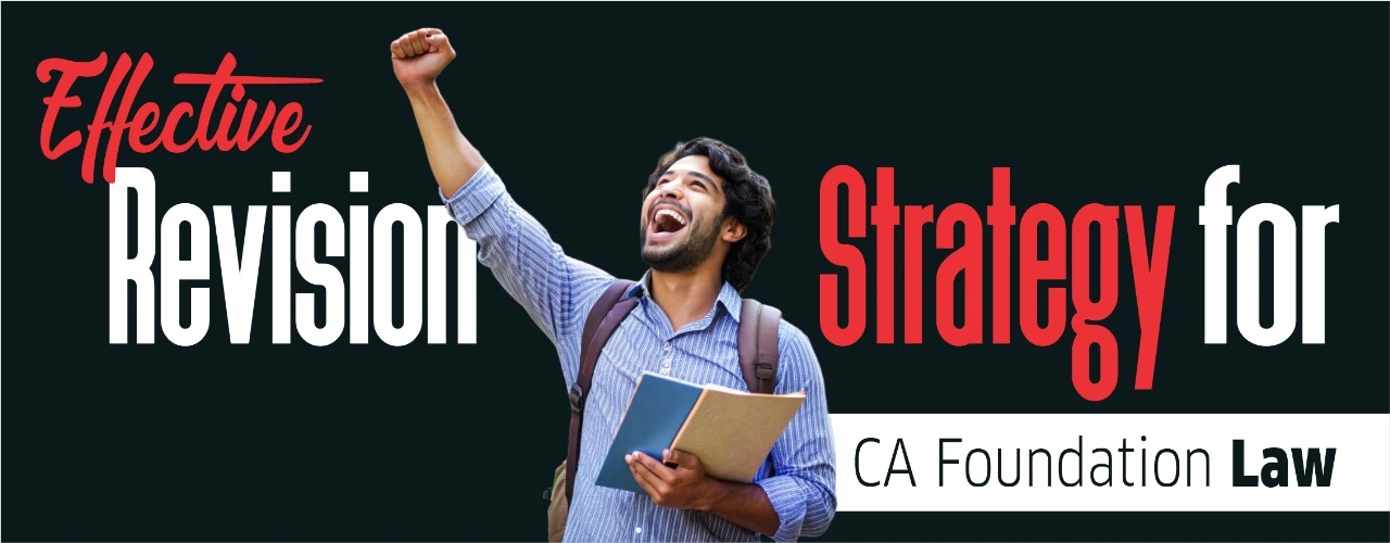 Effective Revision Strategy for CA Foundation Law in May 25