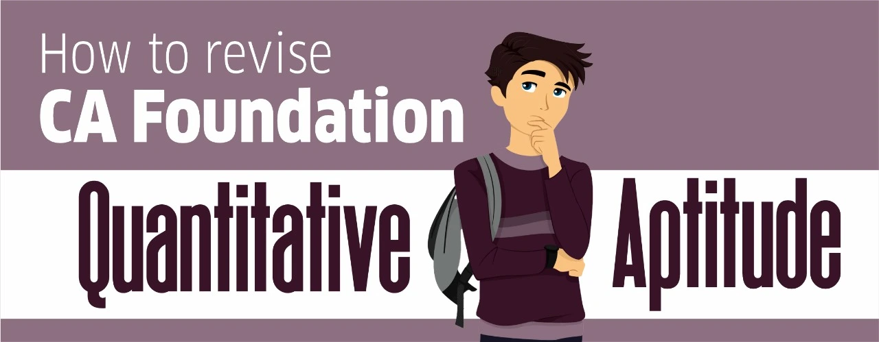 How to Revise CA Foundation Quantitative Aptitude for May 25?