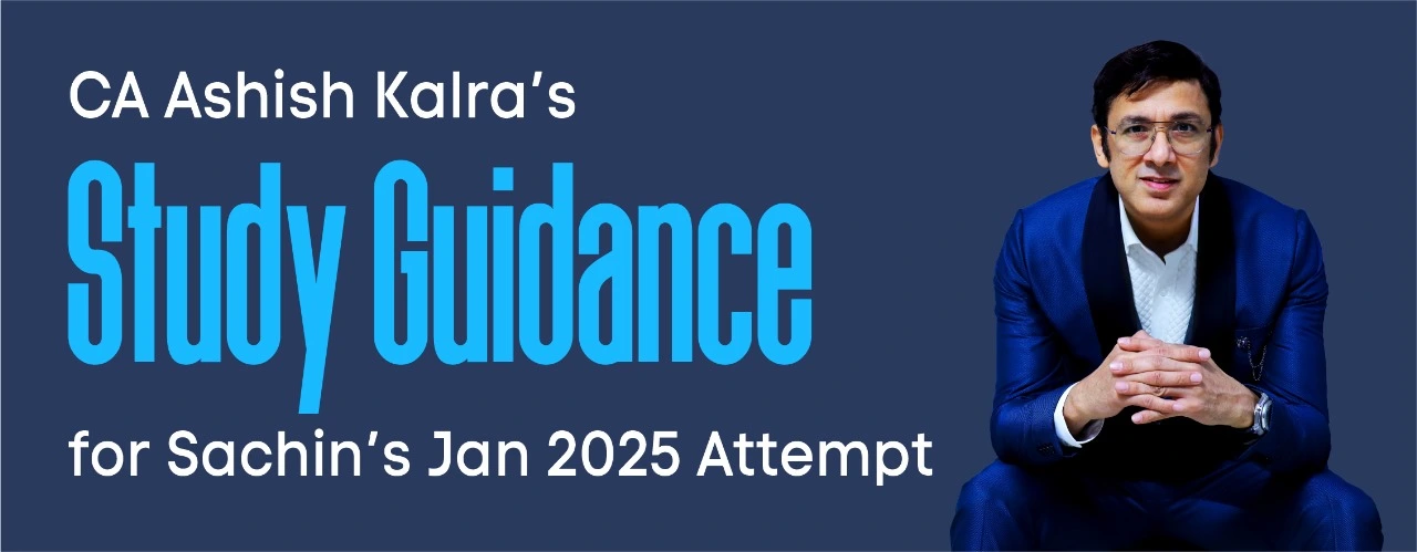 CA Ashish Kalra's Study Guidance for Sachin's Jan 2025 Attempt - IGP ...