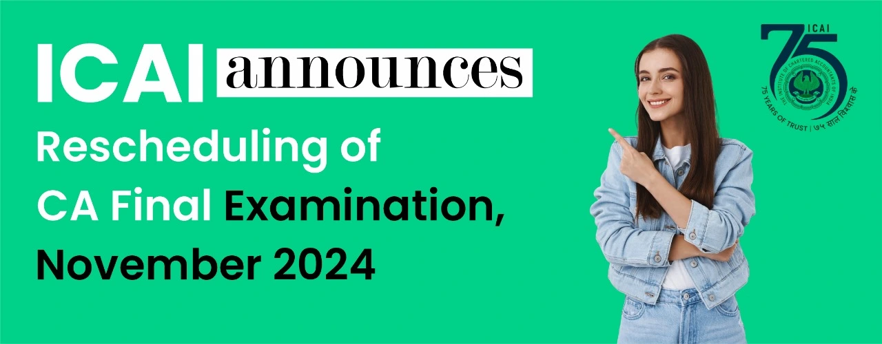 ICAI Announces Rescheduling of CA Final Examination, November 2024 - IGP Institute Blog