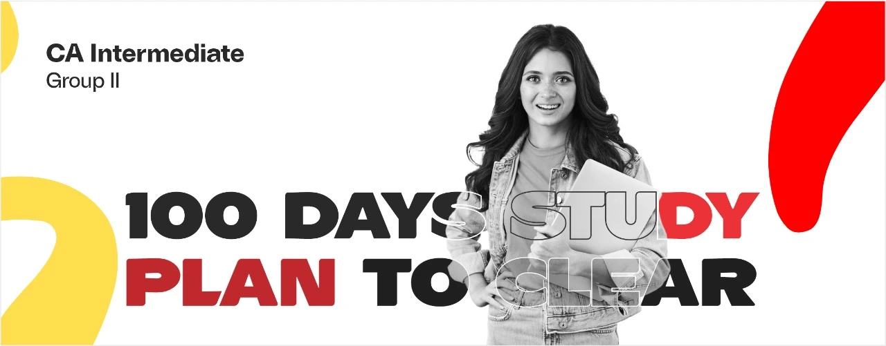 100 Days Study Plan to Clear CA Inter Group 2 May 2025 Exams - IGP ...