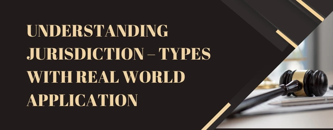 Understanding Jurisdiction – Types with Real World Application - IGP ...
